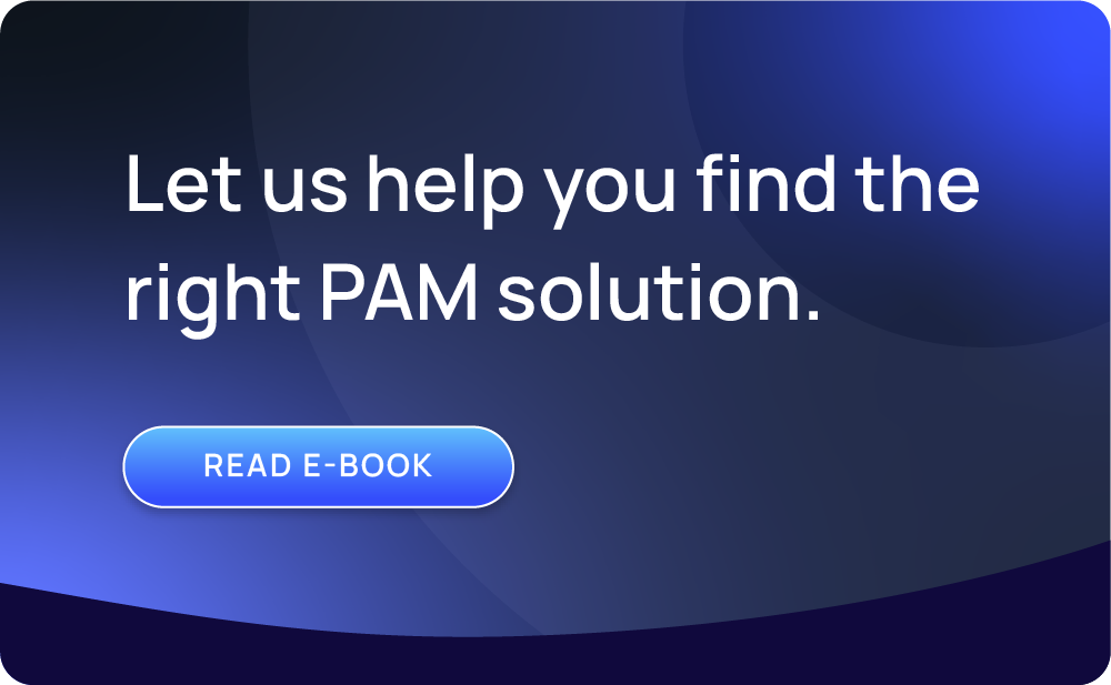 Top Reasons Companies Are Moving to PAM on a CIP, Part 1