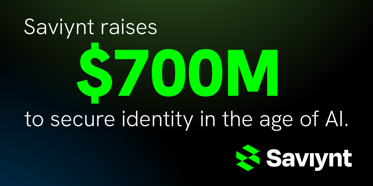 Saviynt Raises $700M to Establish Identity Security as the Foundation ...